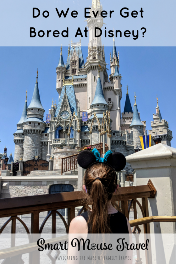 Why We Never Get Bored At Disney - Smart Mouse Travel