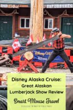 Great Alaskan Lumberjack Show Review: Ketchikan Excursion - Smart Mouse ...